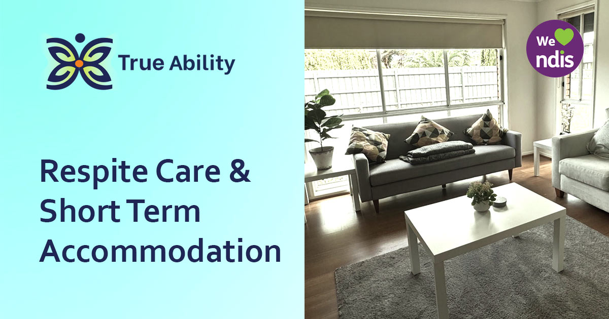 Respite Care & Short Term Accommodation - True Ability