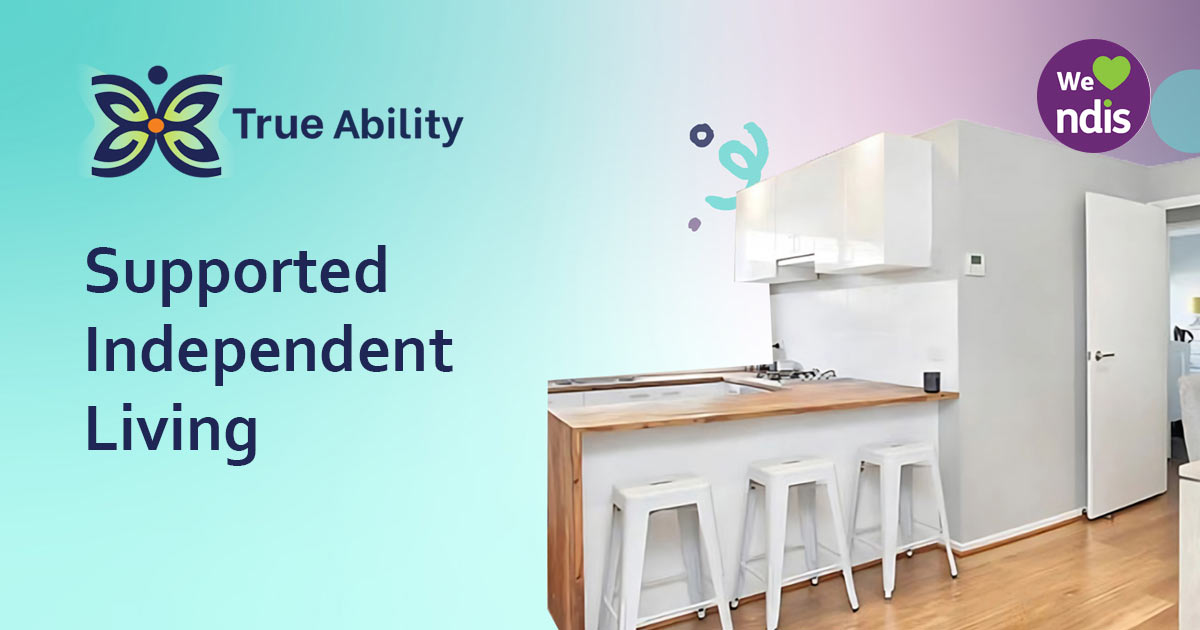 Supported Independent Living (SIL) - True Ability